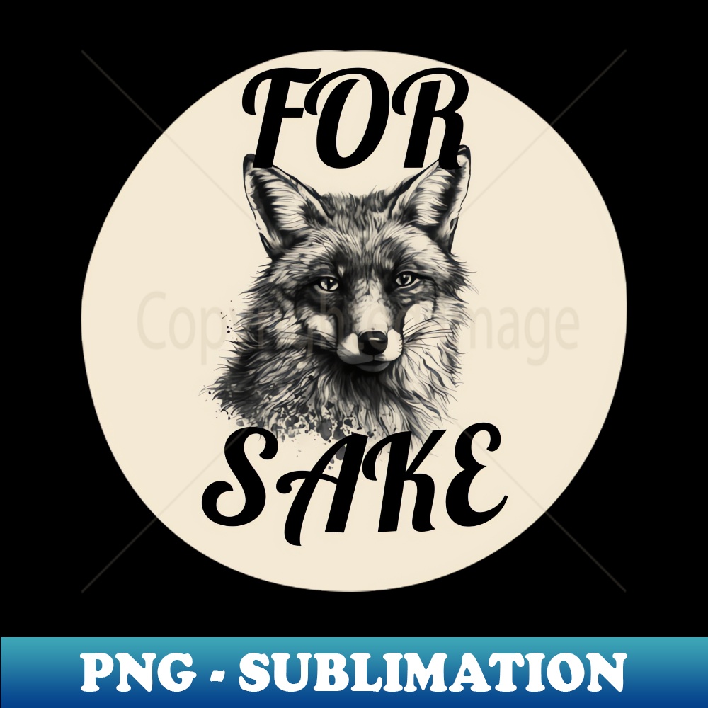 For fox sake funny fox ironic - Modern Sublimation PNG File | Inspire ...