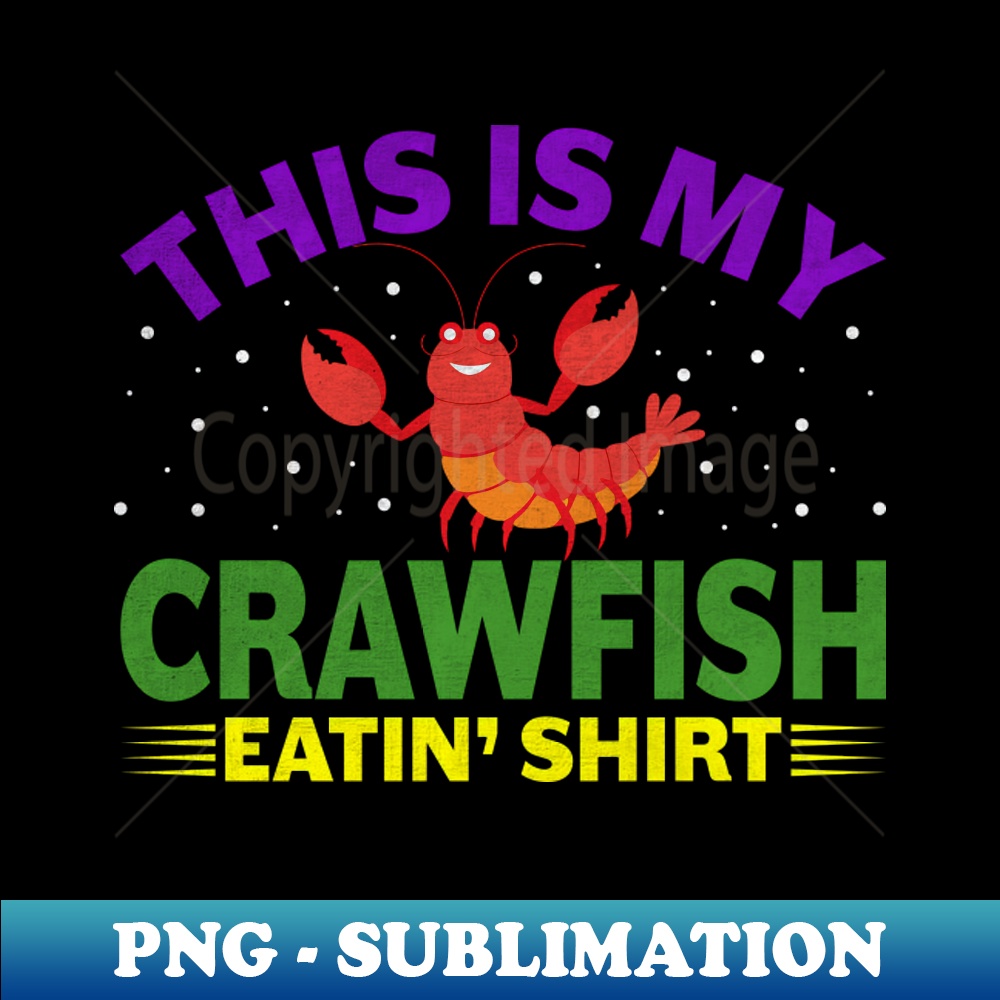 This Is My Crawfish Eating Outfit - New Orleans Mardi Gras - | Inspire ...