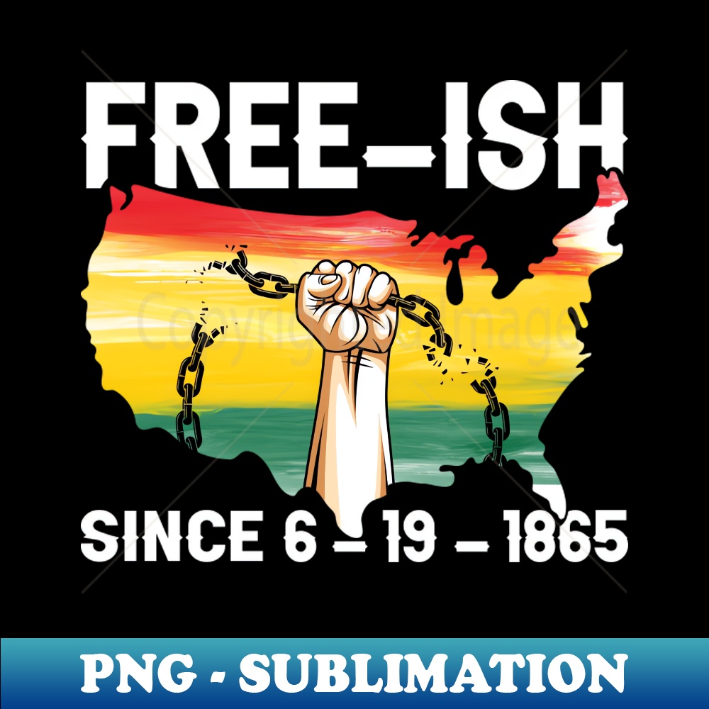Free-Ish Since 6-19-1865 - African American Map Black Pride | Inspire ...