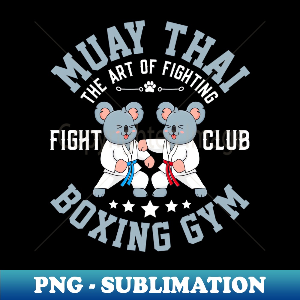 Muay Thai the Art of Fighting Koala Lover Thai Boxer Boxing | Inspire ...