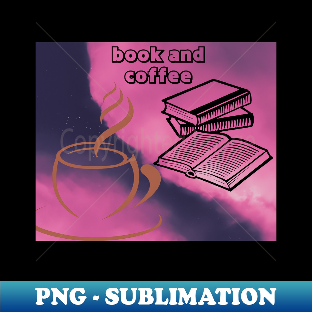 book and coffee - Signature Sublimation PNG File - Boost You | Inspire Uplift