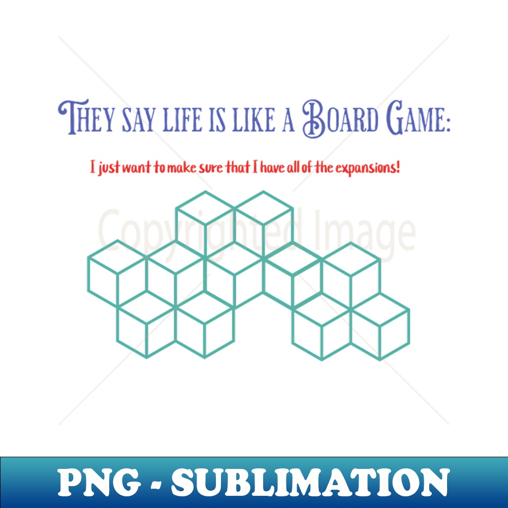 Life is like a Board Game - Premium Sublimation Digital Down | Inspire ...
