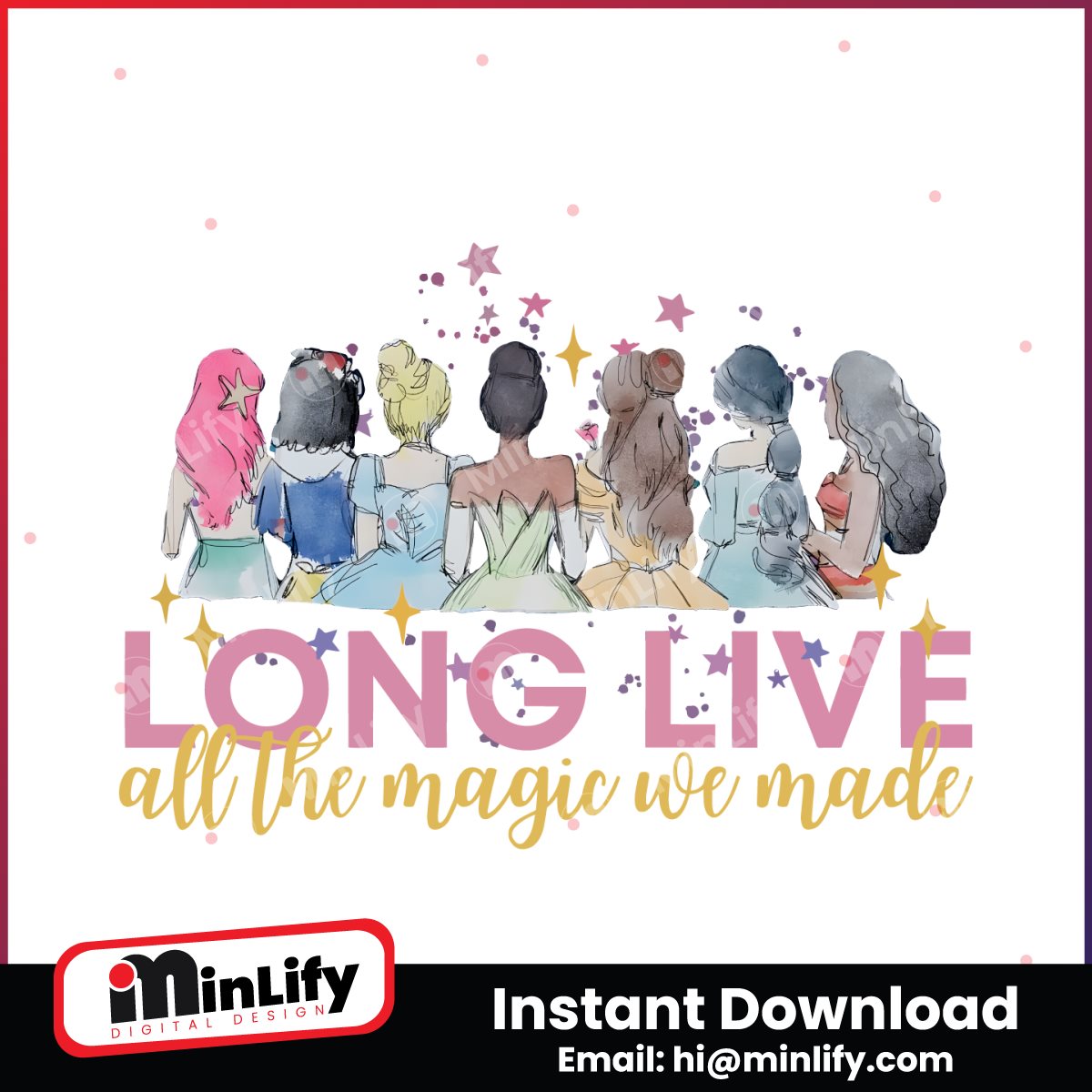 Princess Long Live All The Magic We Made PNG | Inspire Uplift