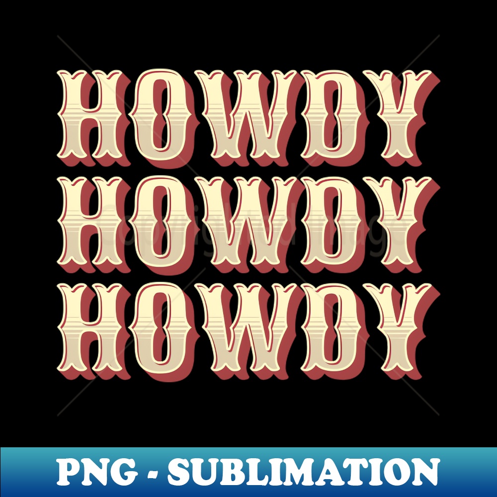 Howdy Howdy Howdy - PNG Transparent Digital Download File fo | Inspire ...