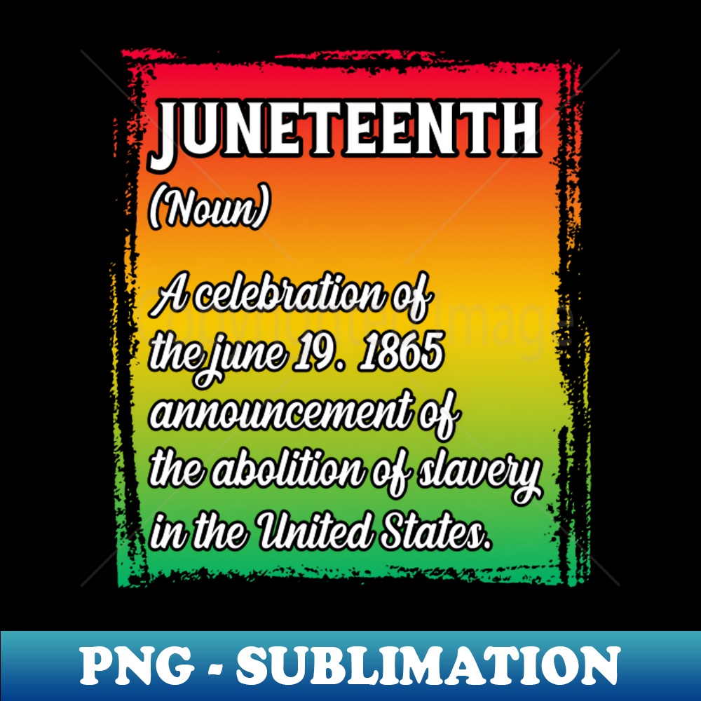Juneteenth Noun - A Celebration of the June 19 1865 - PNG Tr | Inspire ...