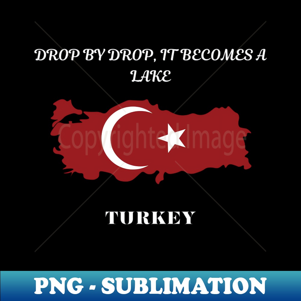 Turkish Pride Drop by drop it becomes a lake - Signature Sub | Inspire ...