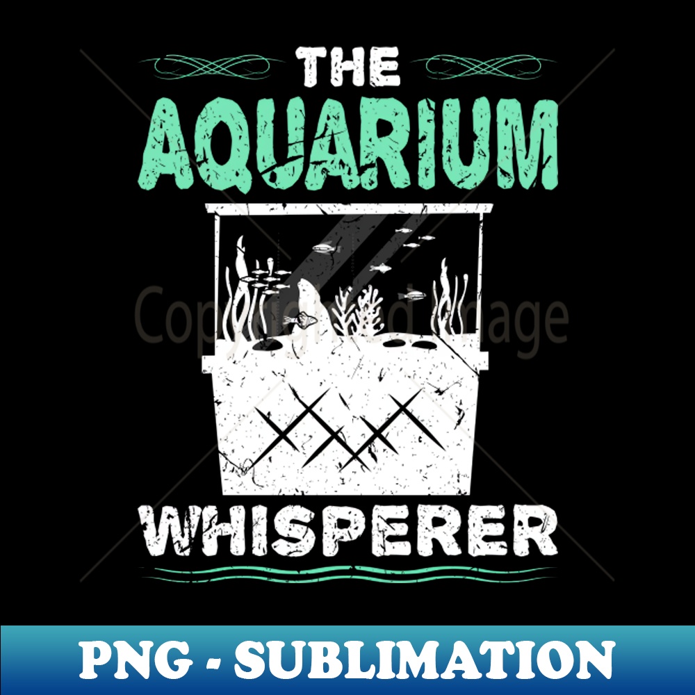 The Aquarium Whisperer Fishkeeper Water Change - Sublimation | Inspire ...