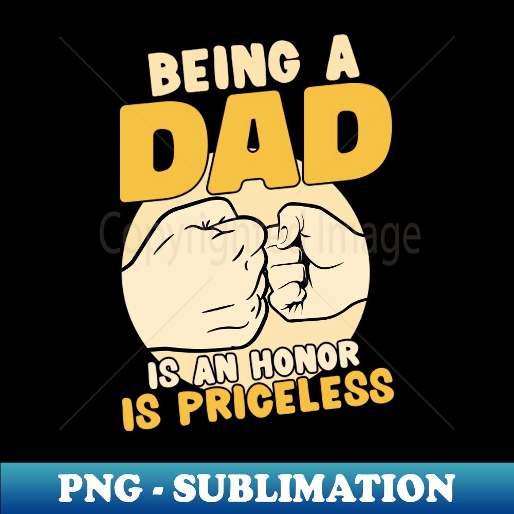 Fathers Day Being a Dad is an Honor Papa is Priceless Daddy | Inspire ...