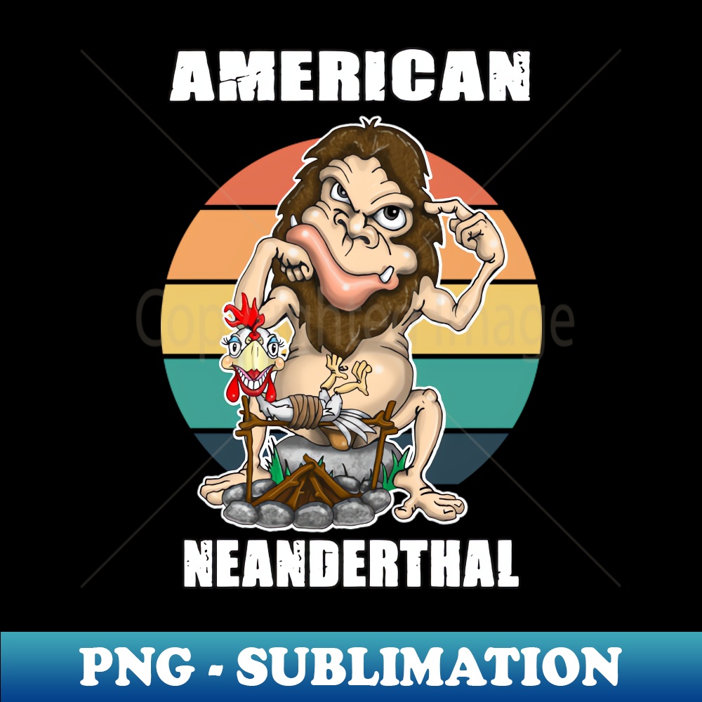 American Neanderthal Thinking - Sublimation-Ready PNG File - | Inspire ...