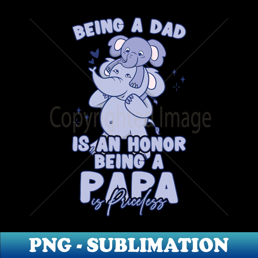 Fathers Day Being a Dad is an Honor Papa is Priceless Daddy | Inspire ...