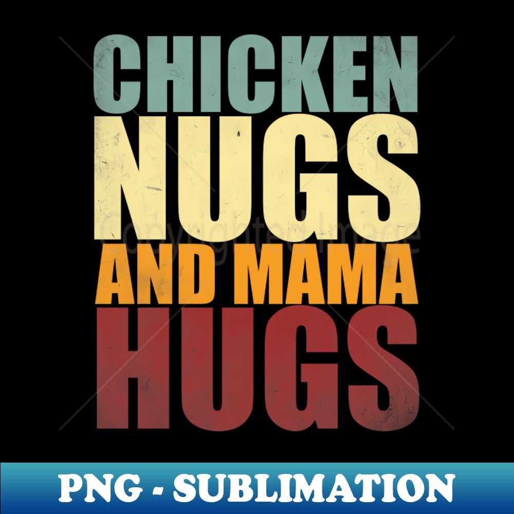 Chicken Nugs and Mama Hugs for Nugget Lover Funny Vintage gi | Inspire ...