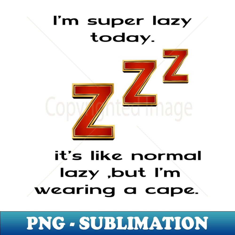 lazy - Exclusive Sublimation Digital File - Stunning Sublima | Inspire ...