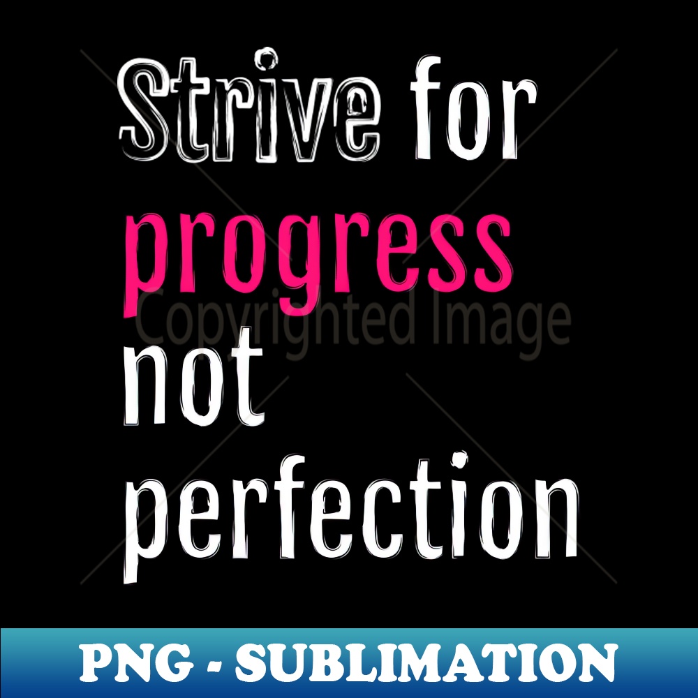 Strive for progress not perfection Black Edition - Exclusive - Inspire Uplift
