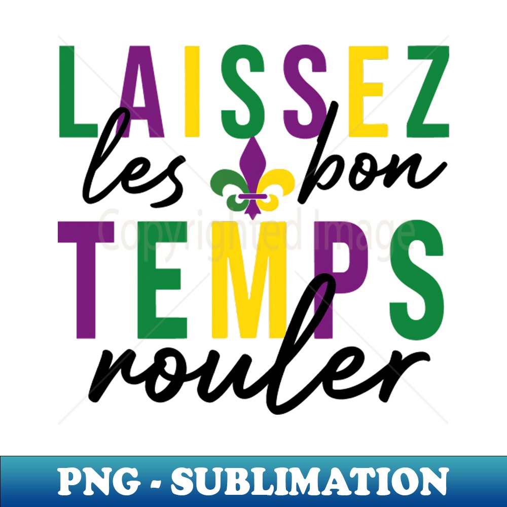 Mardi Gras Fleur De Lis Carnival Laissez Les Bon Temps Roule | Inspire ...
