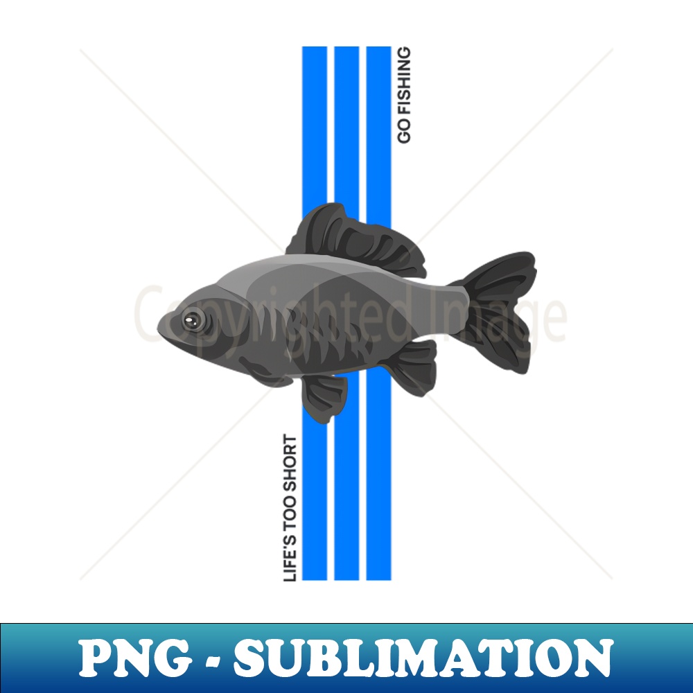 Lifes Too Short Go Fishing - Exclusive Sublimation Digital F | Inspire ...