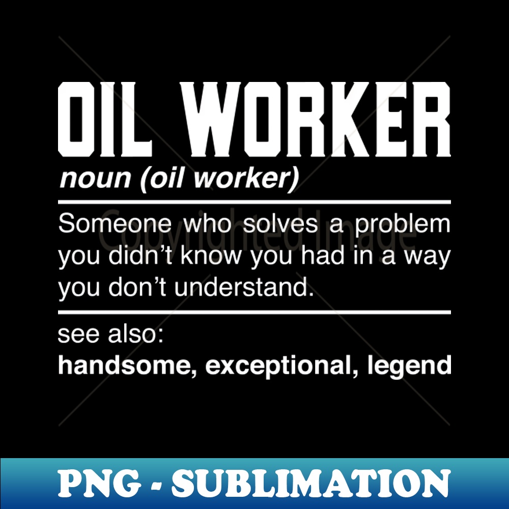 Oil Worker Definition Design - Oilers OIL RIG Oiler Noun - H | Inspire ...