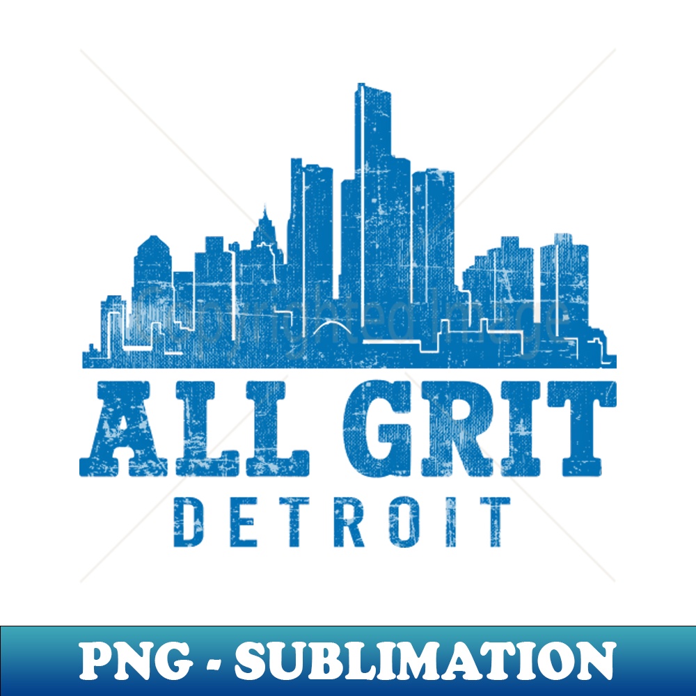 Detroit All Grit - High-Resolution PNG Sublimation File - Sp | Inspire ...