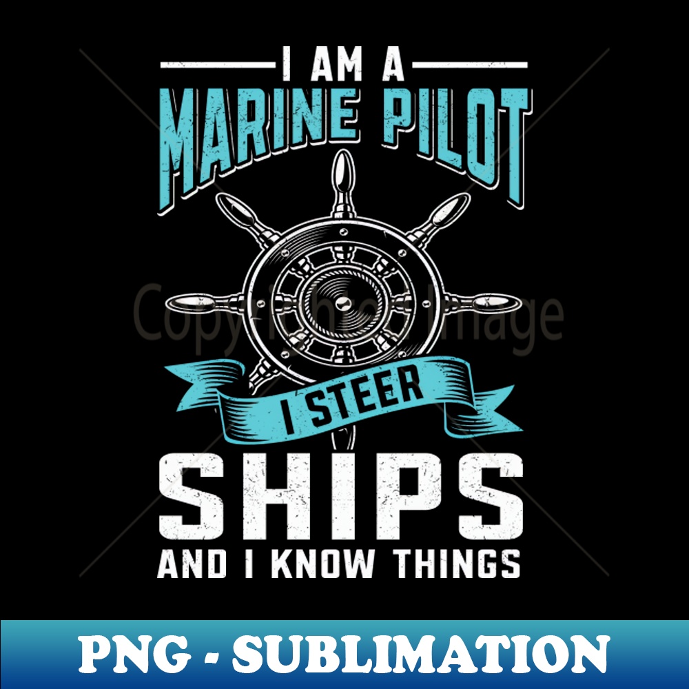 I Steer Ships Port Harbor Maritime Marine Pilot - Profession | Inspire ...
