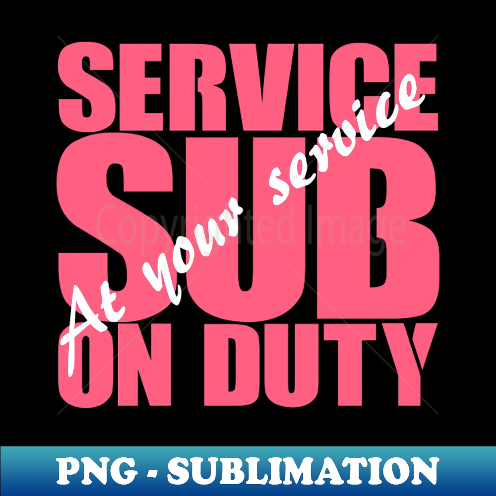 Service Sub On Duty - Aesthetic Sublimation Digital File - T | Inspire ...
