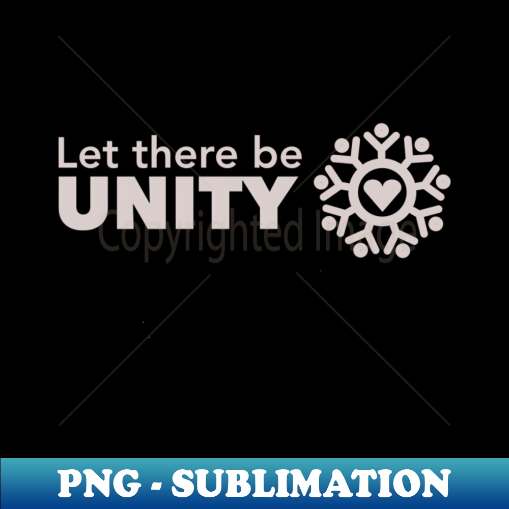 Let there be UNITY - PNG Transparent Sublimation Design - Bo | Inspire ...