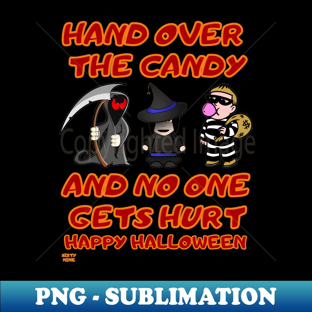 HAND OVER THE CANDY AND NO ONE GETS HURT HAPPY HALLOWEEN - M | Inspire ...