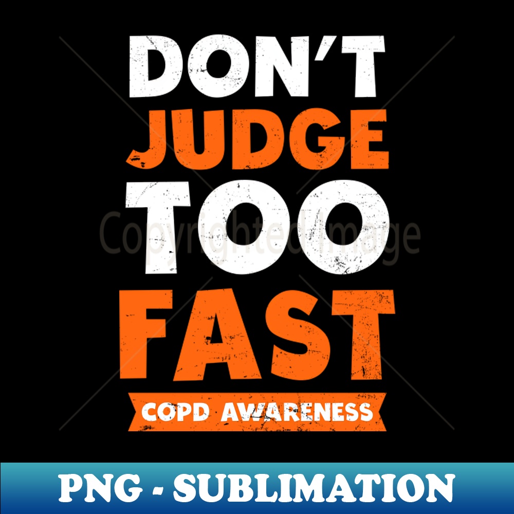 COPD Awareness Shirt Dont Judge Too Fast Gift - Signature S | Inspire ...