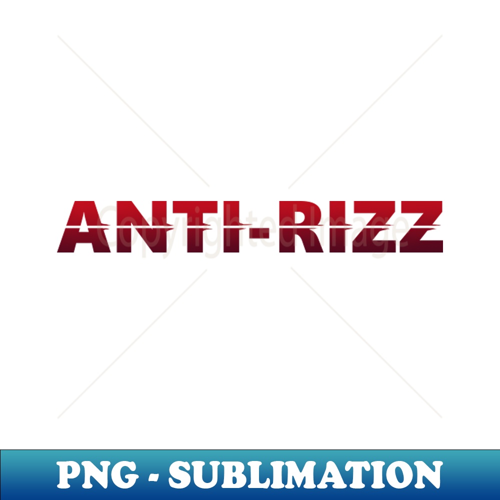 Anti-Rizz - PNG Transparent Digital Download File for Sublim | Inspire ...