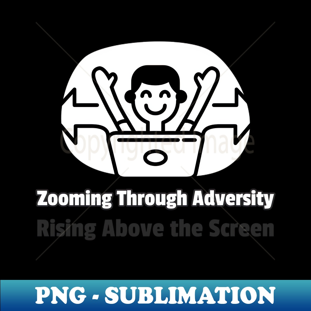 Zooming Through Adversity Rising Above the Screen T-Shirt - | Inspire Uplift