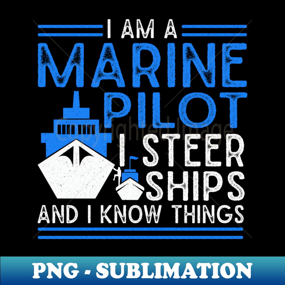I Steer Ships Port Harbor Maritime Marine Pilot - Instant Su | Inspire ...
