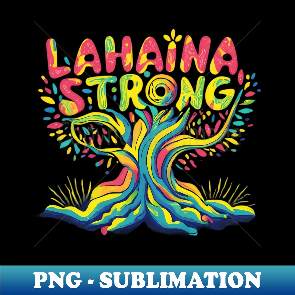 Lahaina Strong Maui Hawaii Old Banyan Tree - Sublimation-Rea | Inspire ...