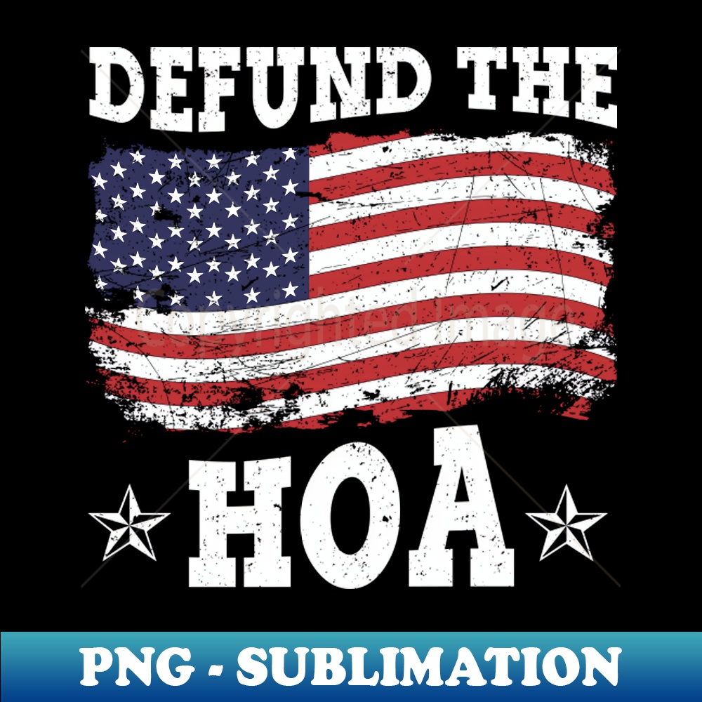 Home Owner Association Defund The HOA - PNG Sublimation Digi | Inspire ...