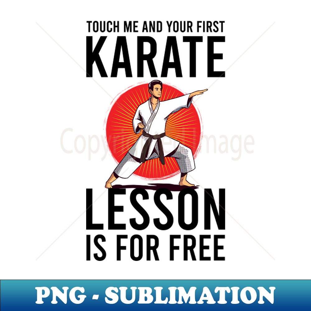 Karate Shirt Your First Karate Lesson Is Free - High-Qualit | Inspire ...
