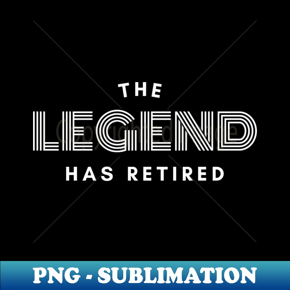 The Legend has retired Funny Retirement Gifts Cool Retireme | Inspire ...