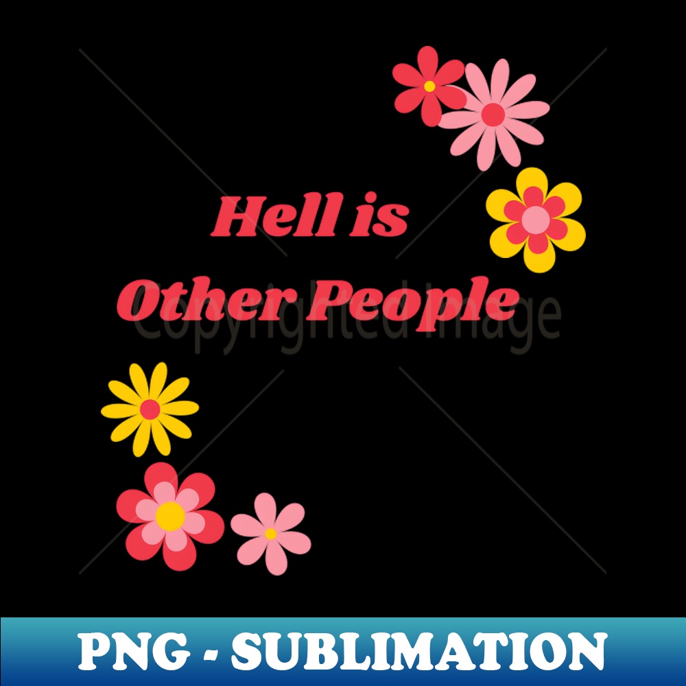 Hell is Other People - Creative Sublimation PNG Download - S | Inspire ...