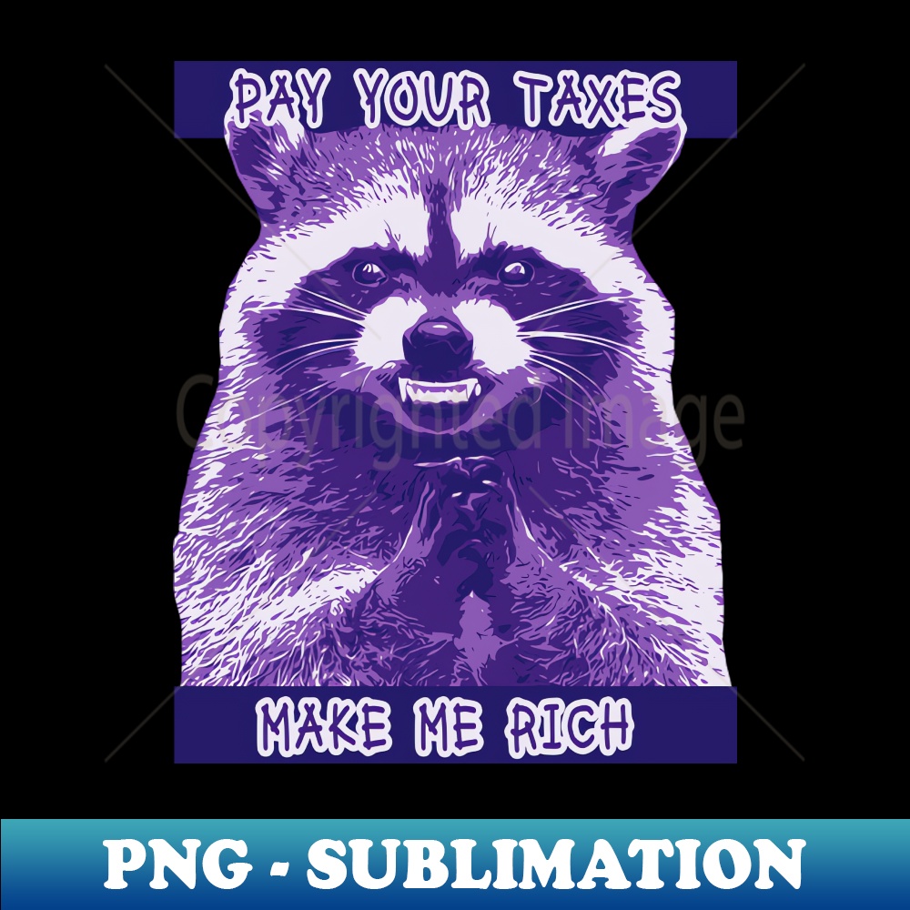 Evil Raccoon Pay your Taxes - Exclusive Sublimation Digital | Inspire ...