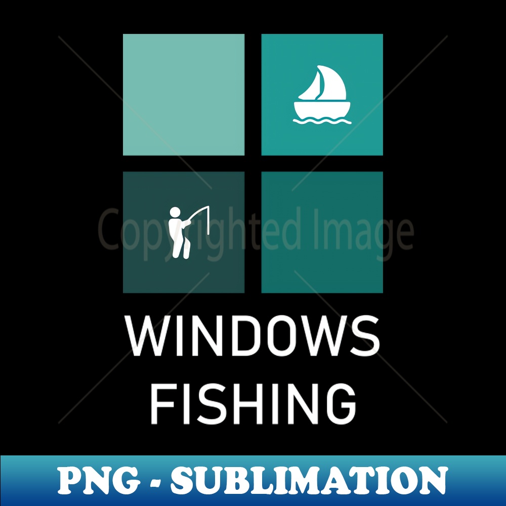 Windows Fishing - Creative Sublimation PNG Download - Stunni | Inspire Uplift