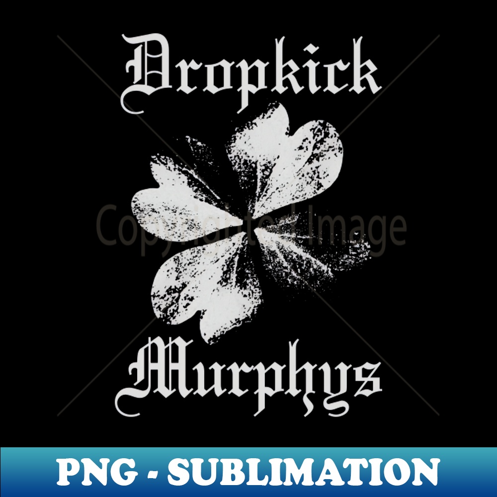 Dropkick Murphys - High-Resolution PNG Sublimation File - Sp - Inspire ...