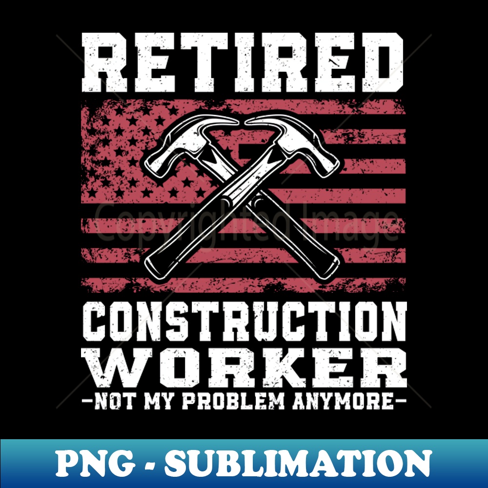 Retirement Retired Construction Worker - Decorative Sublimat | Inspire ...