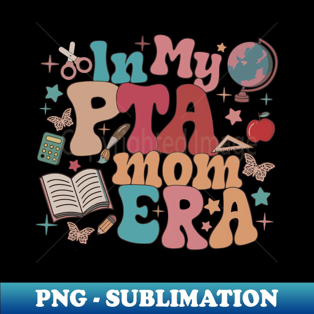 In my Pta Mom Era - Exclusive PNG Sublimation Download - Vib | Inspire ...