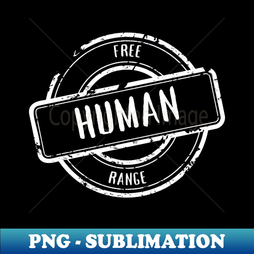 Free Range Human Label - PNG Sublimation Digital Download - | Inspire ...