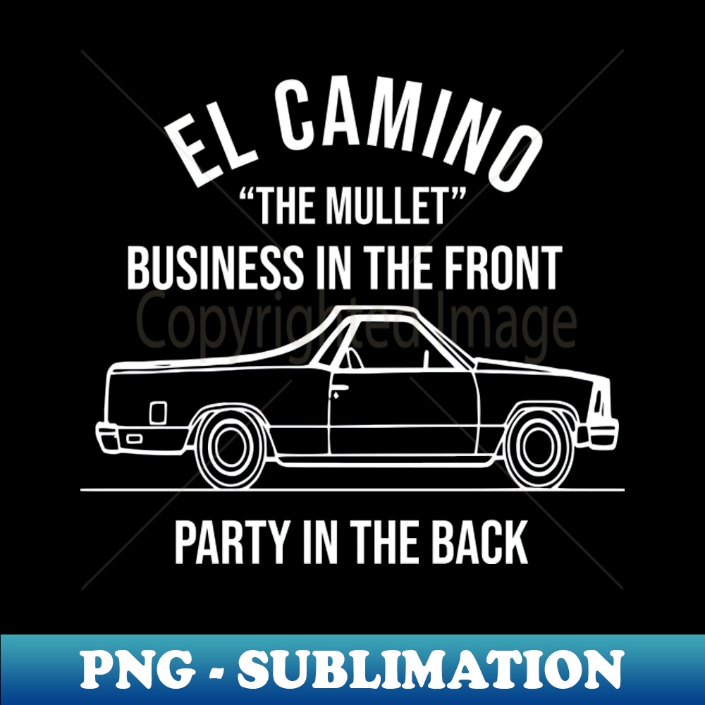 El Camino The Mullet - Premium Sublimation Digital Download | Inspire ...
