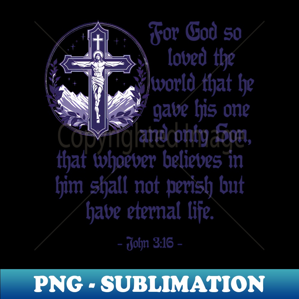 John 316 Bible Verse Cross Art - Exclusive PNG Sublimation D | Inspire ...