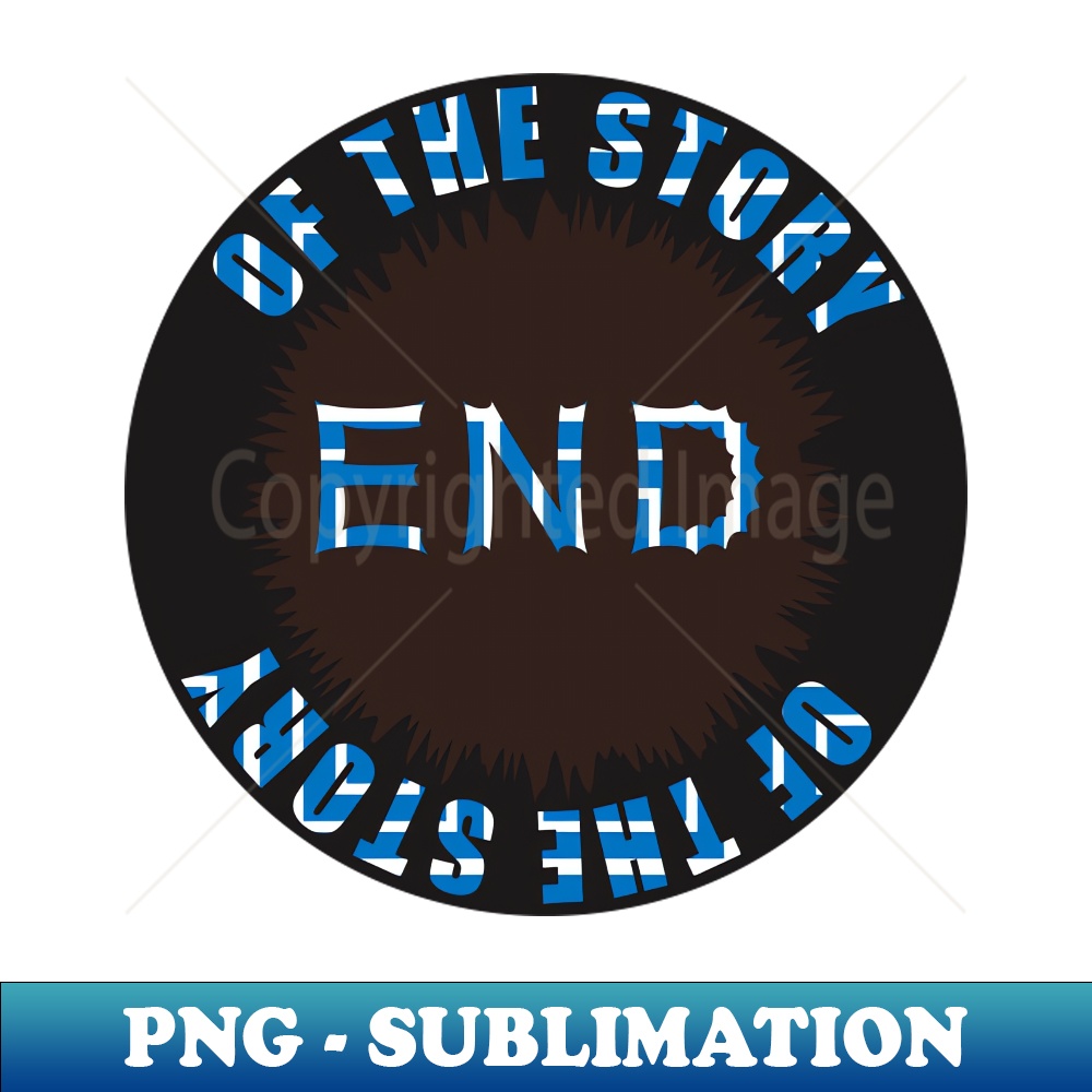 End of the story - PNG Transparent Sublimation File - Perfec | Inspire ...
