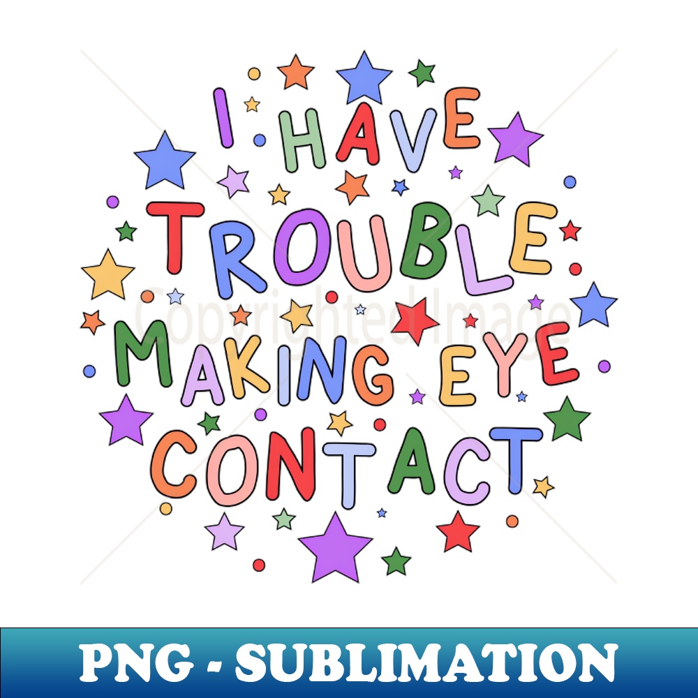 I Have Trouble Making Eye Contact - Embracing Neurodiversity - Inspire ...