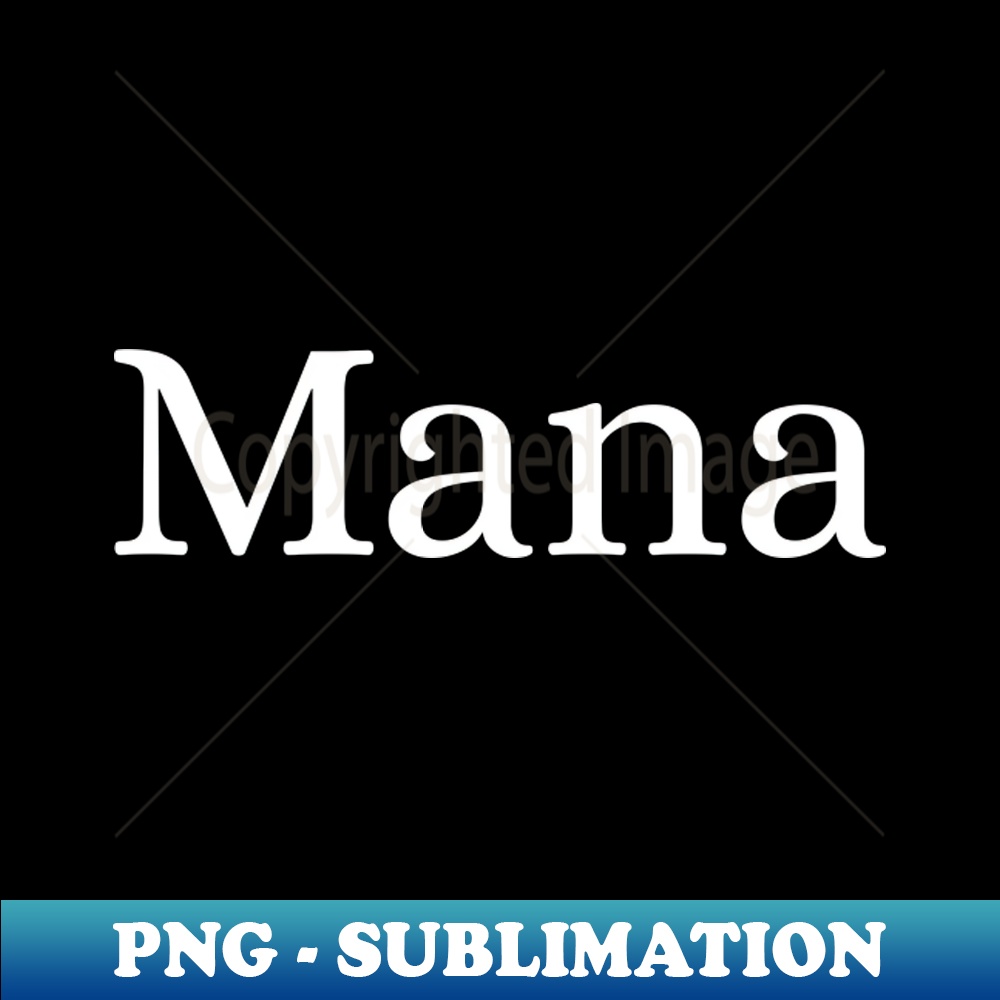 Mana - PNG Transparent Sublimation File - Capture Imaginatio | Inspire ...