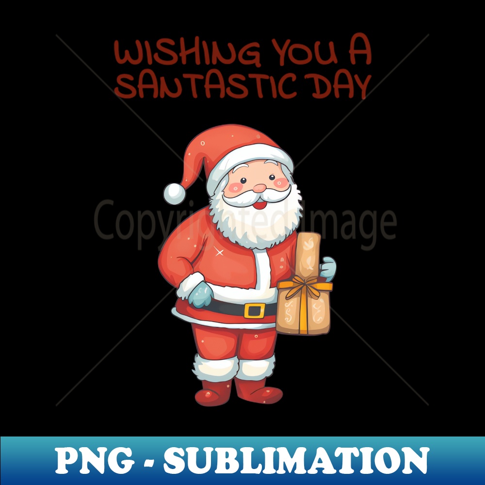 Wishing you a santastic day - Signature Sublimation PNG File | Inspire ...