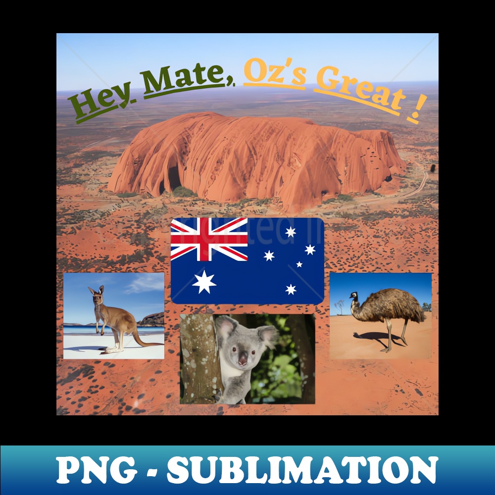Hey Mate Australias Great - Premium Sublimation Digital Down | Inspire ...