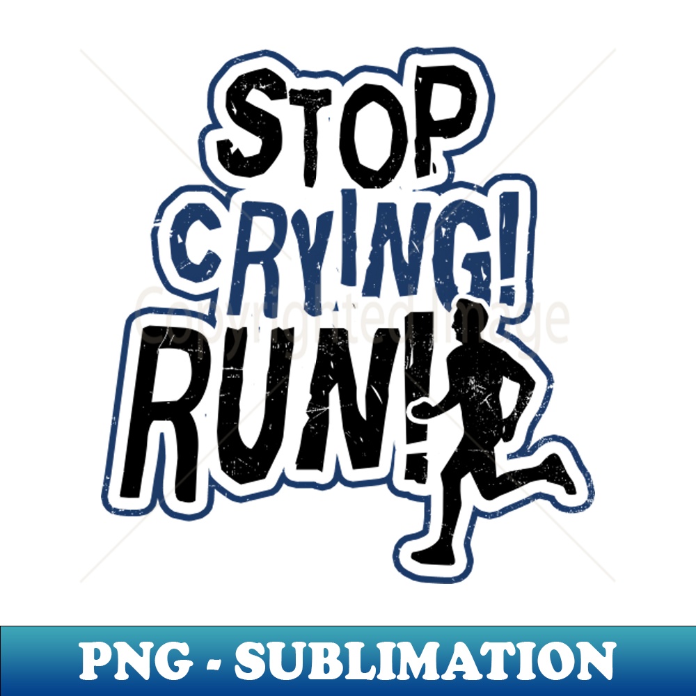 Running Shirt Stop Crying Run Gift - Professional Sublimati | Inspire ...