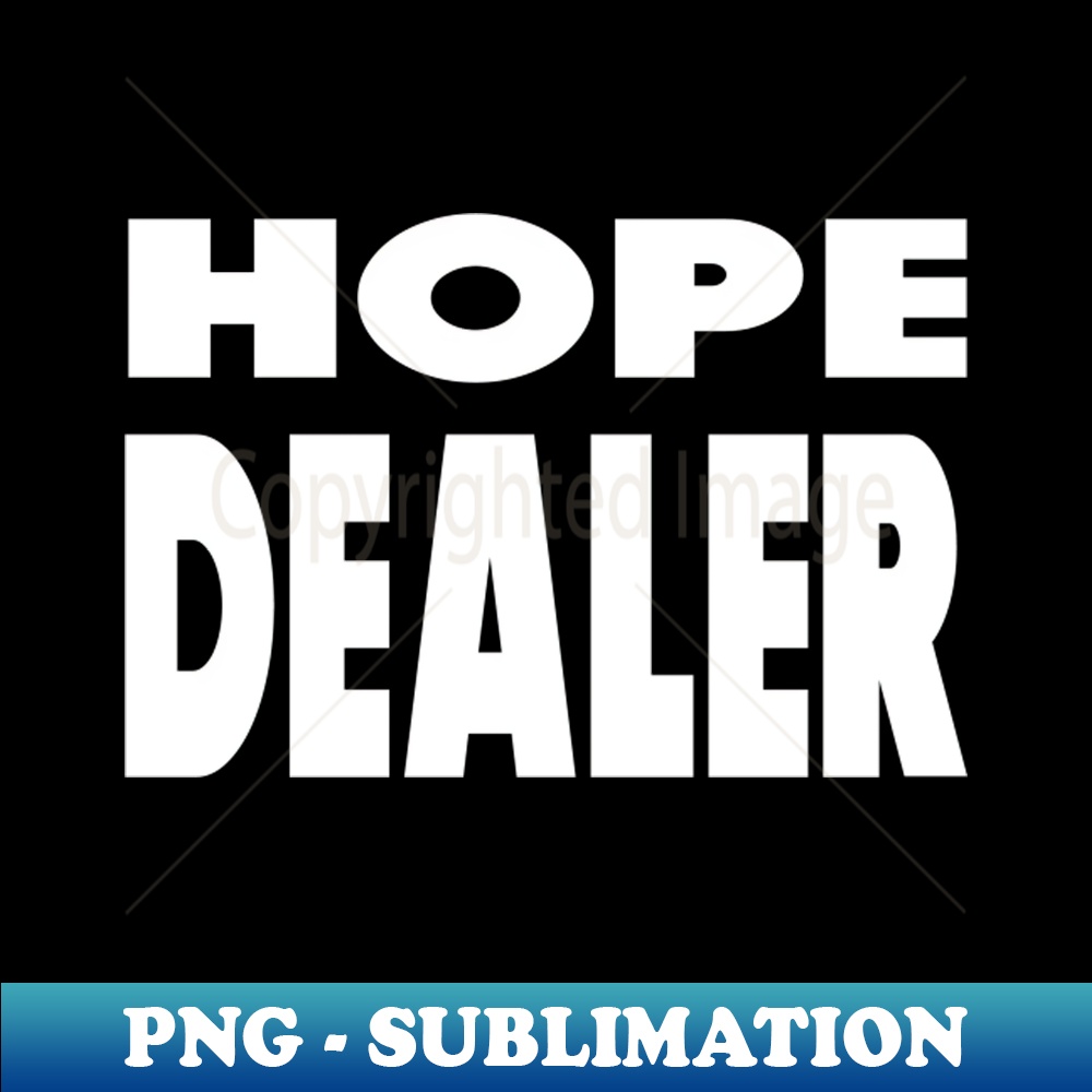 Hope Dealer - Christian Faith - High-Resolution PNG Sublimat | Inspire ...