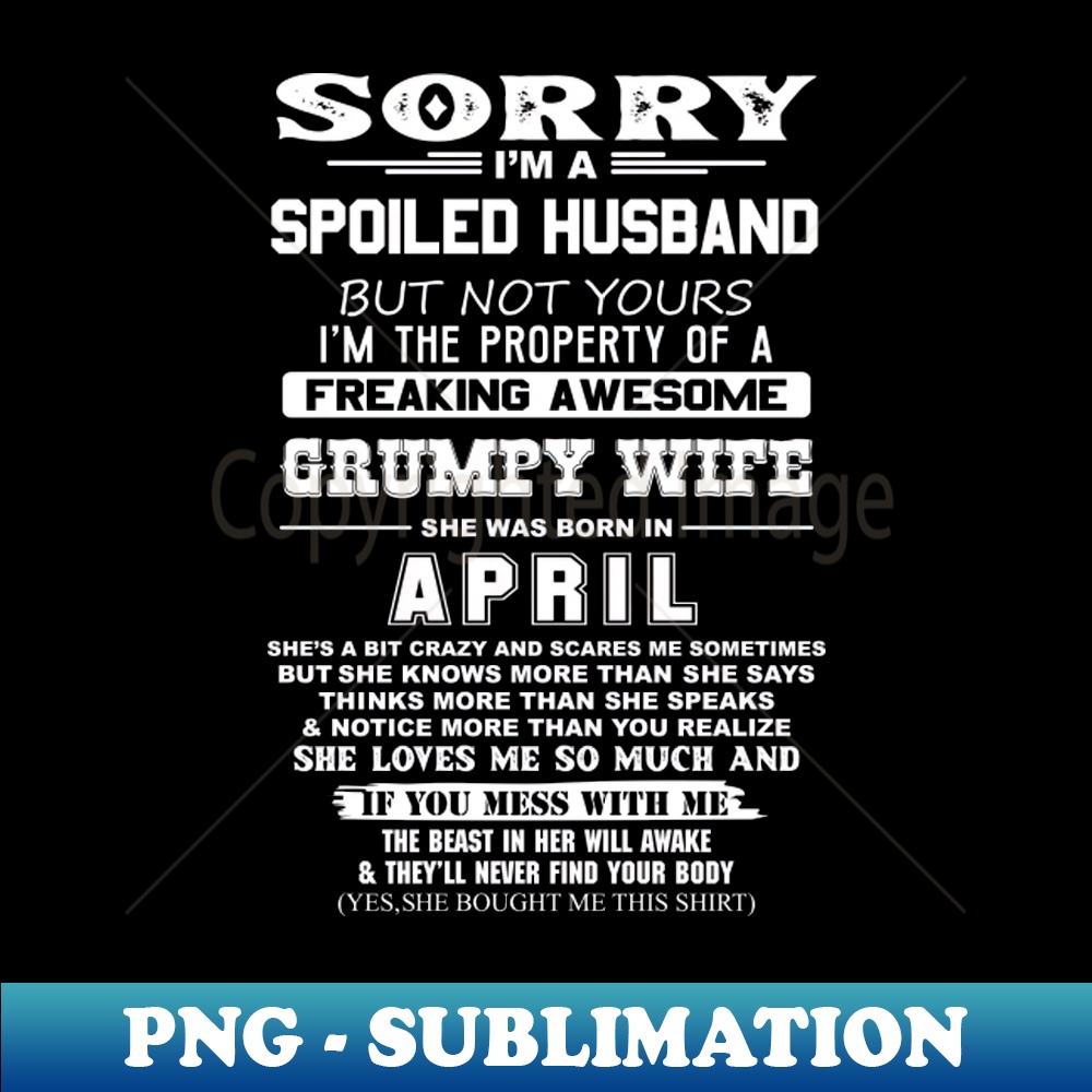 Spoiled Husband Property of Freaking Awesome Grumpy Wife Bor | Inspire ...